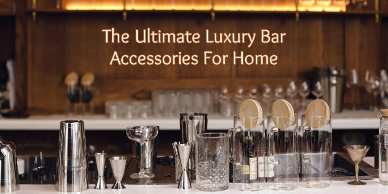 Luxury at Home: Transforming Your Space with Premium Bar Accessories ...